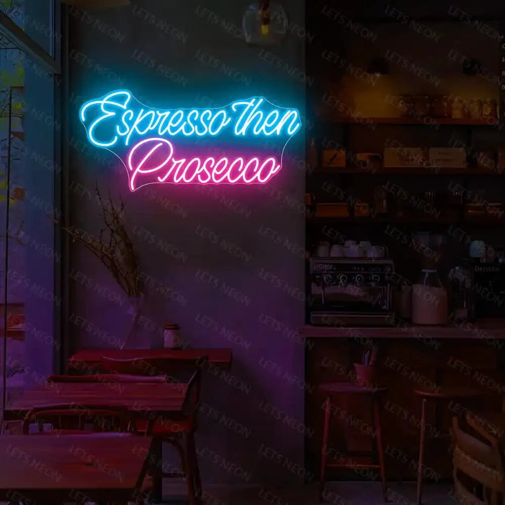 Expresso then Prosecco Neon Sign – Lets Neon